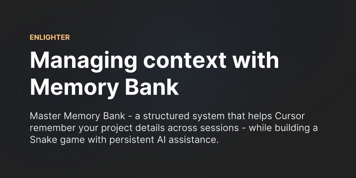 Managing context with Memory Bank · Enlighter